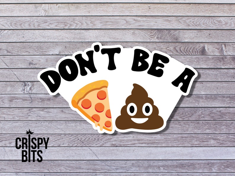 Don't Be a Piece of Shit Sticker | Emoji Sticker | Funny Sticker ...