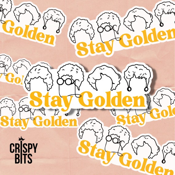 Stay Golden Sticker Golden Girls Sticker Retro Sticker - Etsy