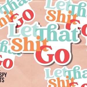 Let That Shit Go Sticker | Mental Health Sticker | Anger Management ...