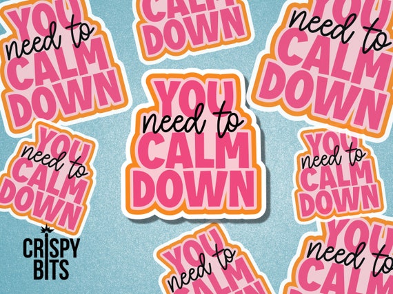 You Need to Calm Down Sticker Relax Taylor Swift Hydro - Etsy