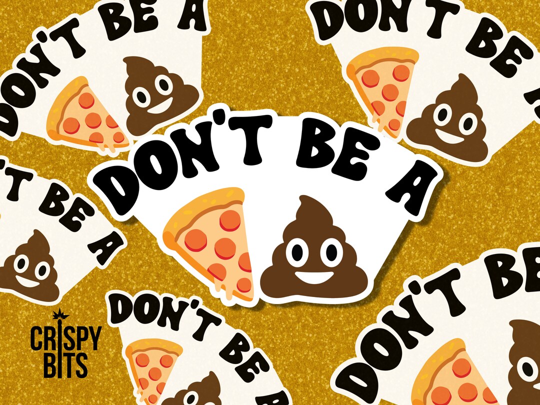 Don't Be a Piece of Shit Sticker | Emoji Sticker | Funny Sticker ...
