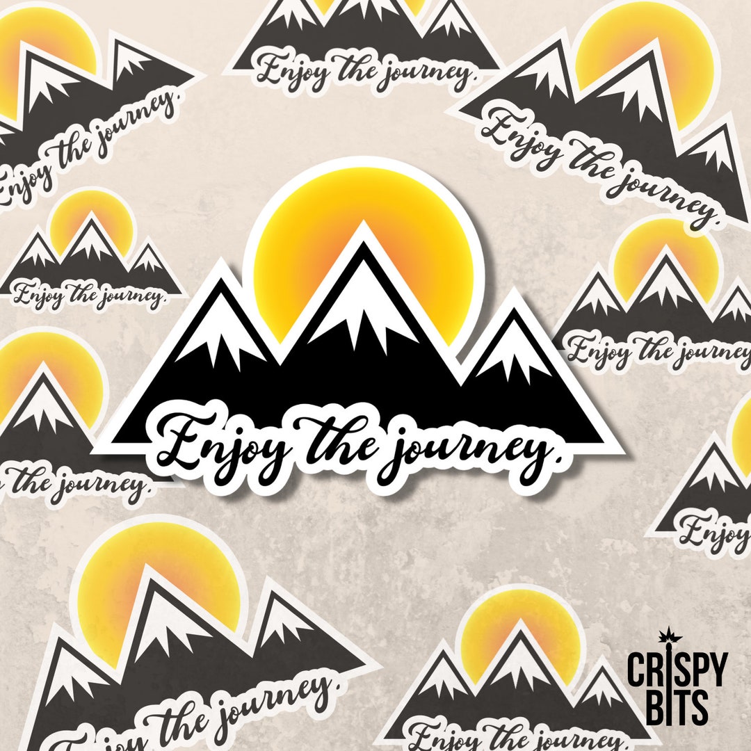 Enjoy the Journey Sticker | Motivational Sticker | Inspirational ...