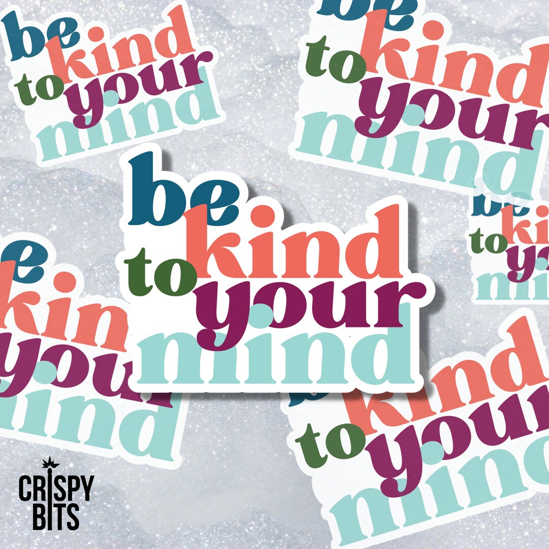 Be Kind to Your Mind Sticker | Positivity Sticker | Inspirational ...