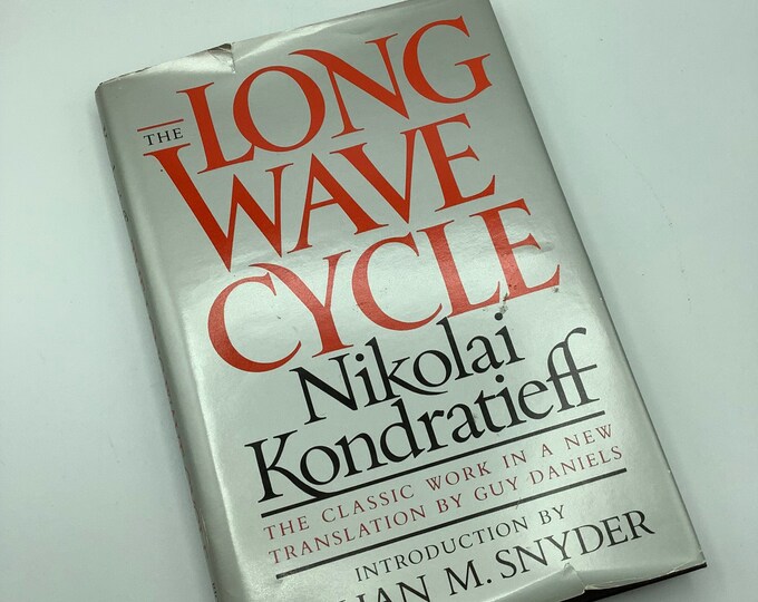 The LONG WAVE CYCLE. Nikolai Kondratieff - the Father of the Long Wave ...