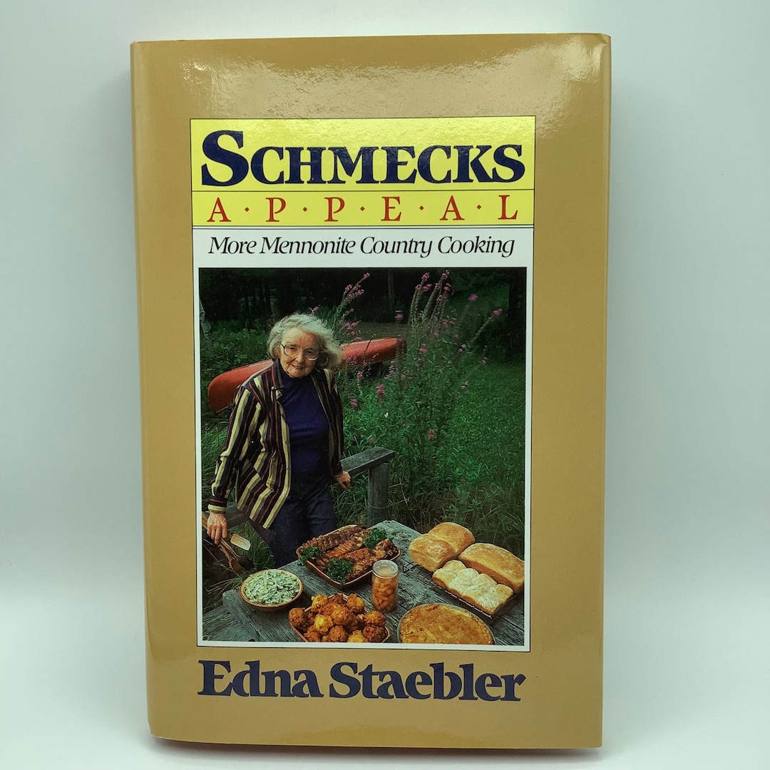 1987 First Edition. SCHMECKS APPEAL: More Mennonite Country Cooking ...