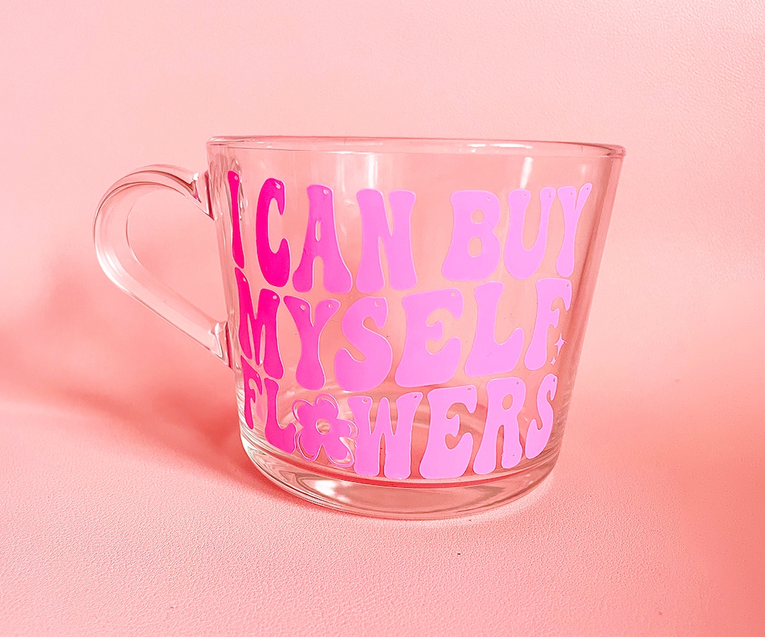 I Can Buy Myself Flowers Mug | Miley Cyrus Mug | Lyrics Mug ...