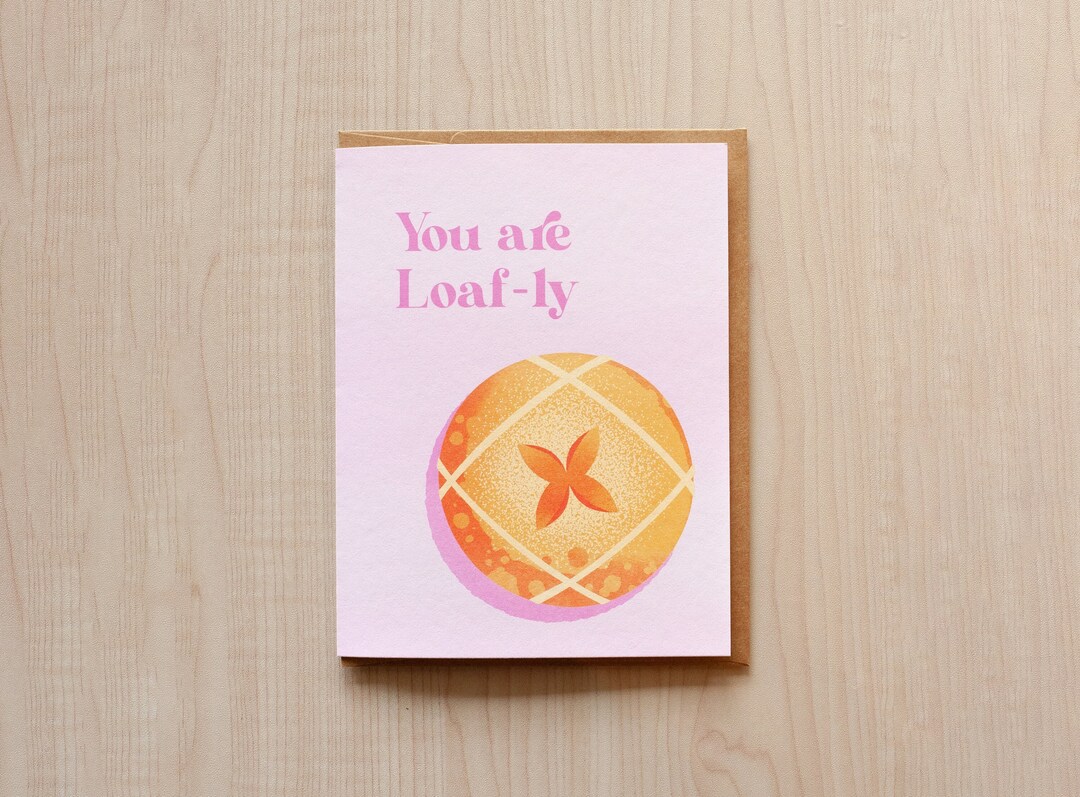 Sourdough Bread Greeting Card "you Are Loaf-ly" Envelope Included - Etsy