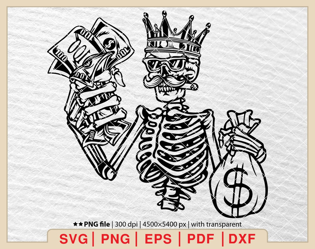 Skeleton Holding Dollar Bills SVG, Skull King Svg, Skeleton Holding ...