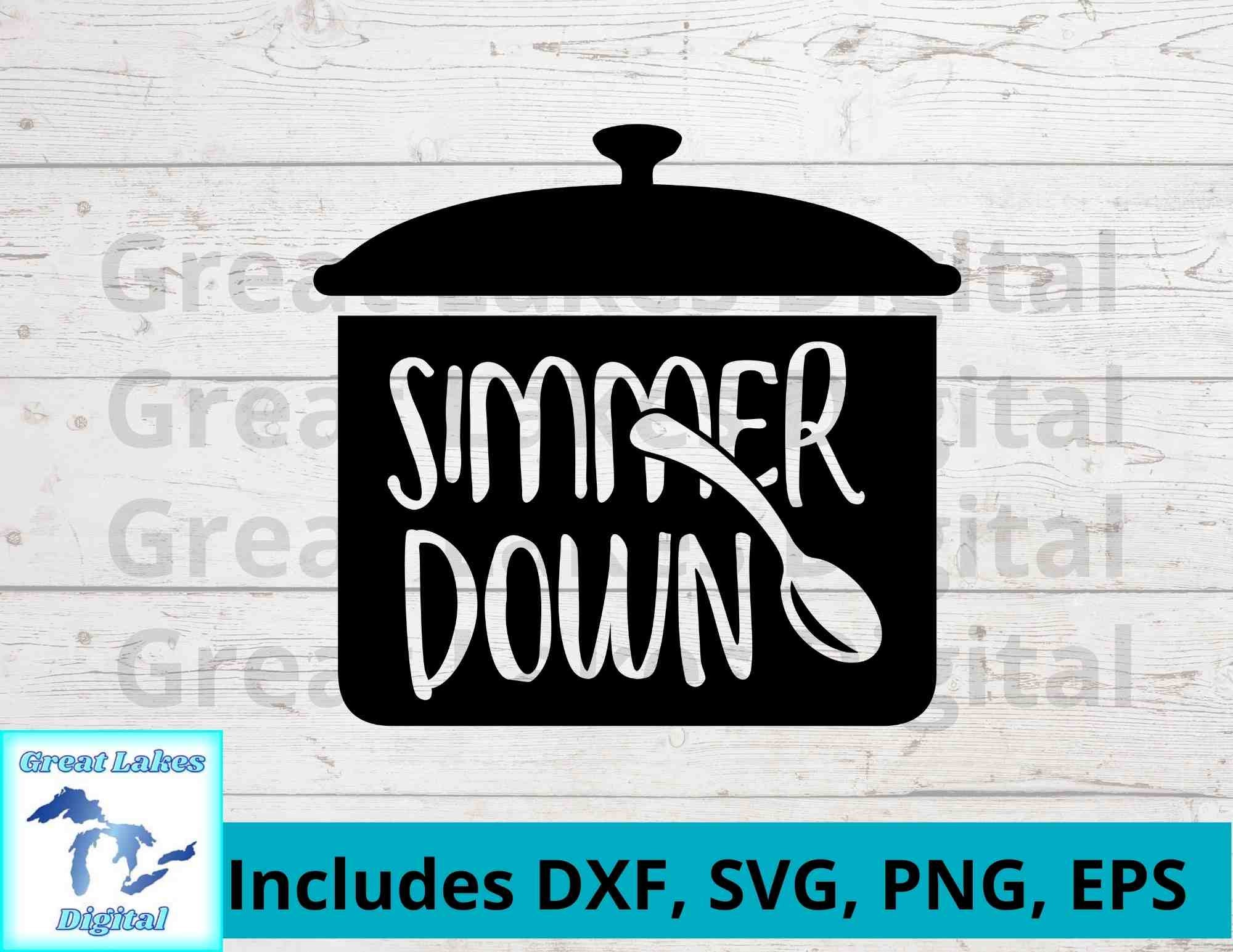 Simmer Down Digital File png svg. dxf eps files all | Etsy