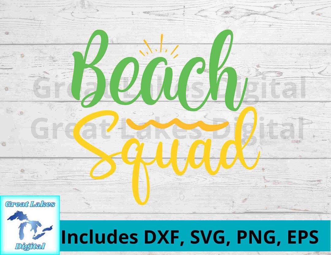Beach Squad Svg, Dxf, Eps, Png All Included! Great or Shirts, Mugs ...