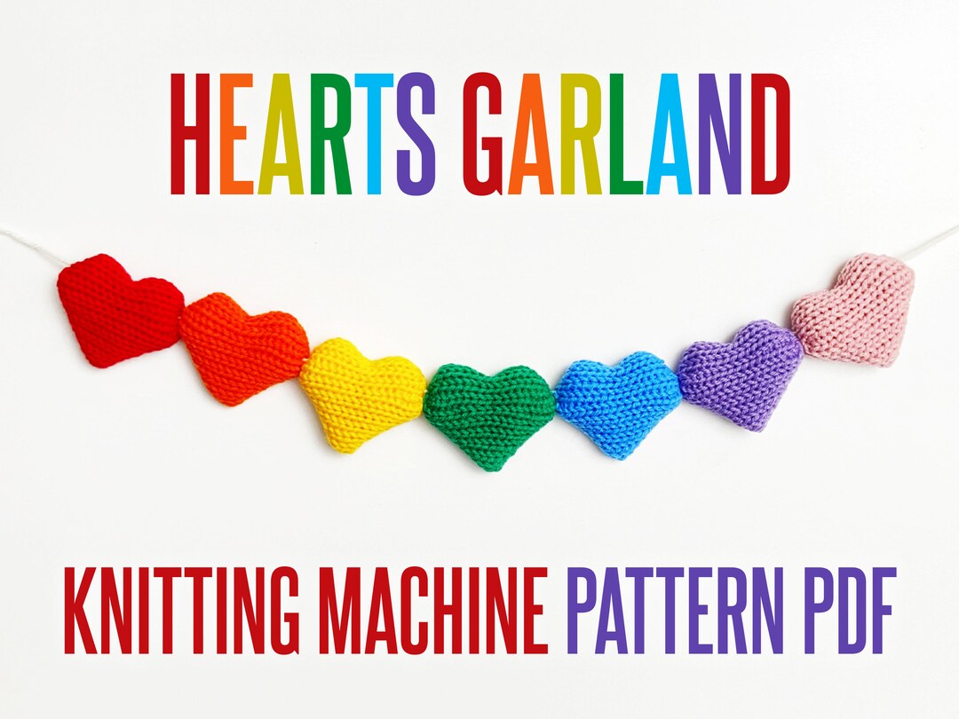 Hearts Garland! (PATTERN for Addi Express Professional 22 Needle or ...