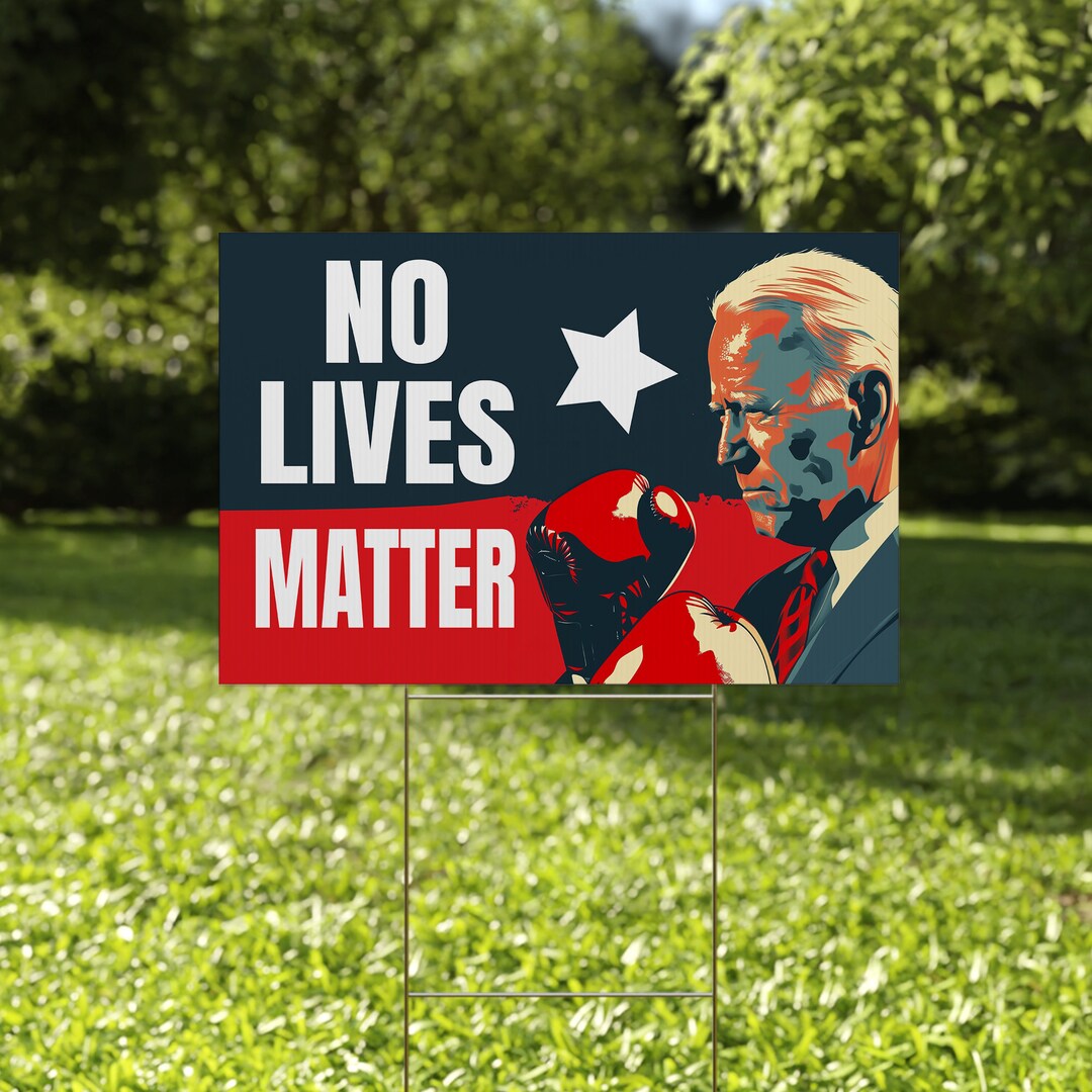 Biden Harris 2024 Sign, Biden Harris for President 2024, No Lives ...