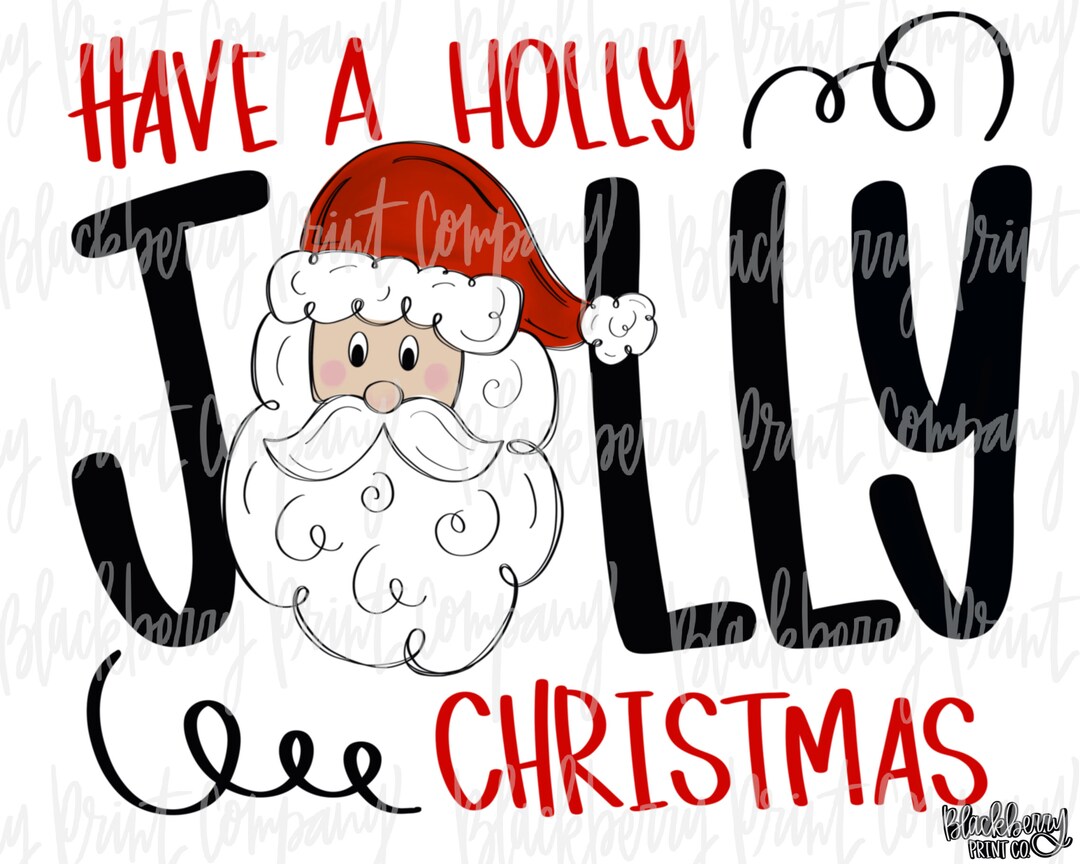 Have a Holly Jolly Christmas Santa PNG Hand Lettered Sublimation ...