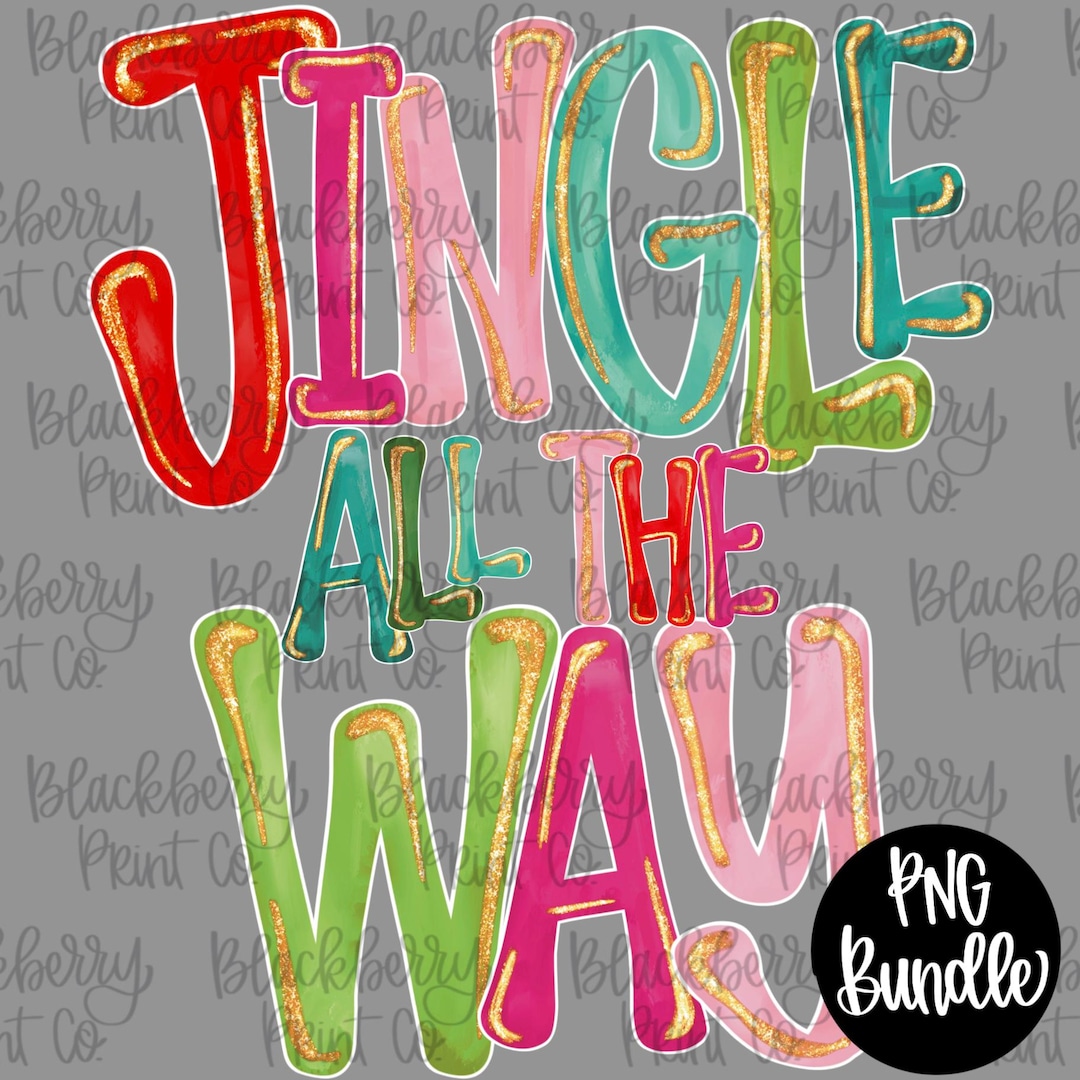 Jingle All the Way Christmas PNG Bundle | Hand Lettered, DTF (digital ...