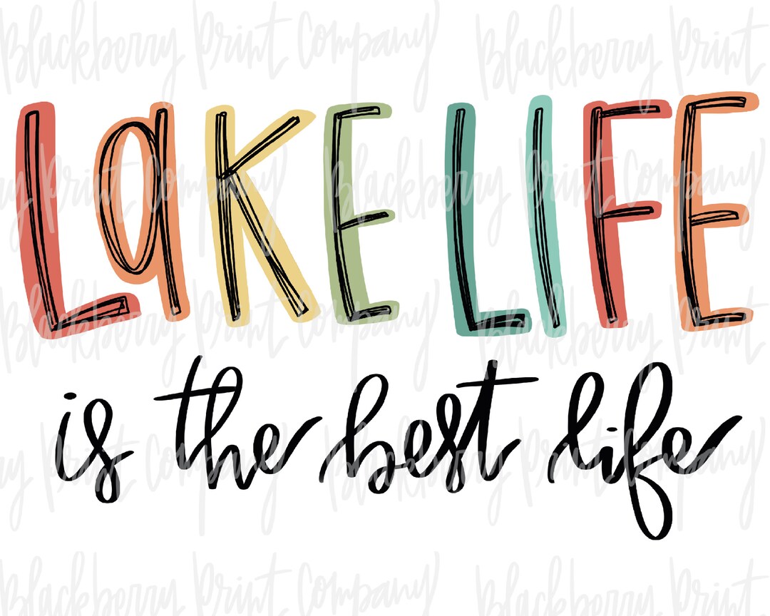 Lake Life is the Best Life Hand Lettered Sublimation PNG Digital ...