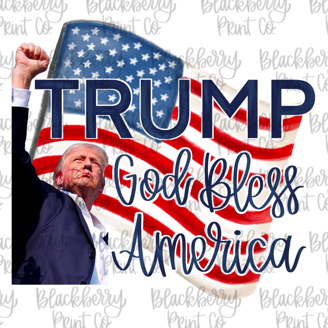 Trump Shot Rally God Bless America PNG Digital Download Sublimation DTF ...