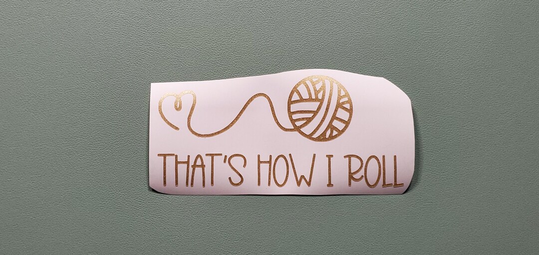 That's How I Roll Vinyl Decal, Pick Color, Cricut Vinyl, Laptop, Window ...