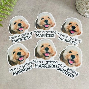 Mom is Getting Married Stickers, Photo Stickers, Personalized Pet ...