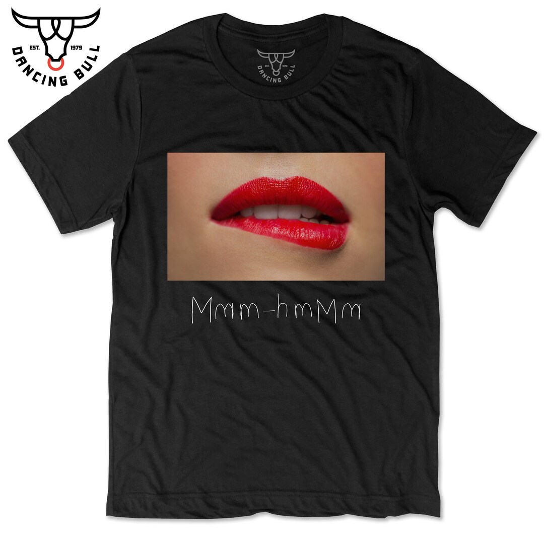 Mmm Hmmm Biting Lips ... Funny Men's Graphic Tee - Etsy