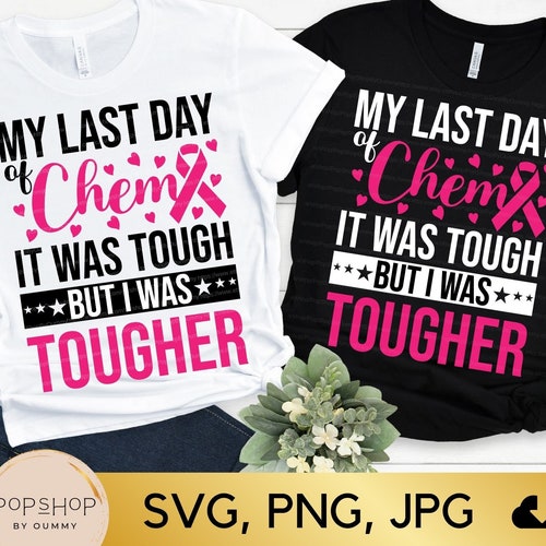 Last Day of Chemo SVG / Cancer SVG/ Shirts / Digital File / - Etsy