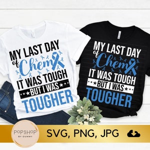 My Last Day of Chemo SVG, Colon Cancer Svg, Cancer Survivor Warrior Svg ...