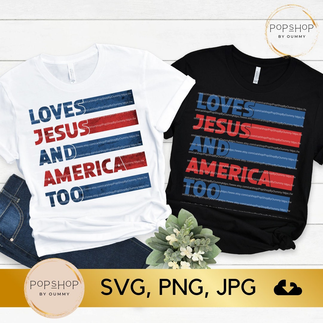 Loves Jesus and America Too SVG: Patriotic Christian Design (digital ...