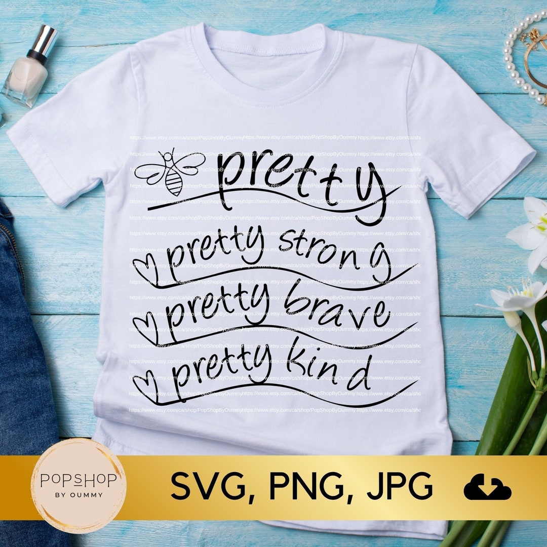Be Pretty Svg, Pretty Kind Svg, Be Strong Svg, Brave Mom Cricut Svg Cut ...