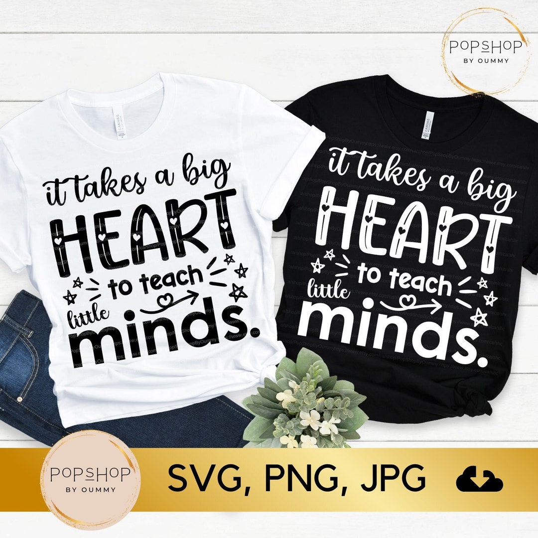 It Takes a Big Heart to Teach Little Minds SVG, Teacher Appreciation ...