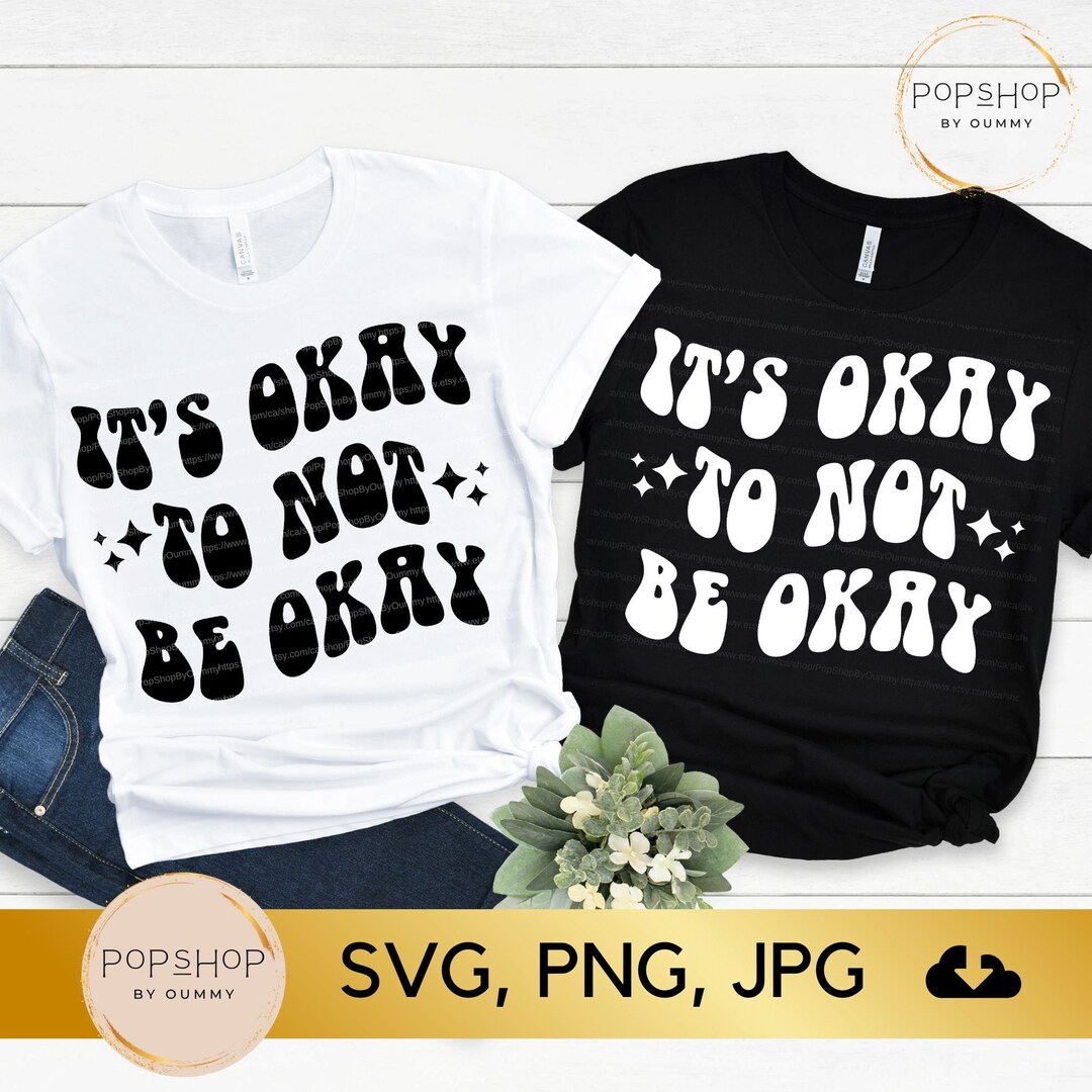Mental Health Awareness Svg It S Okay To Not Be Okay Digital Download