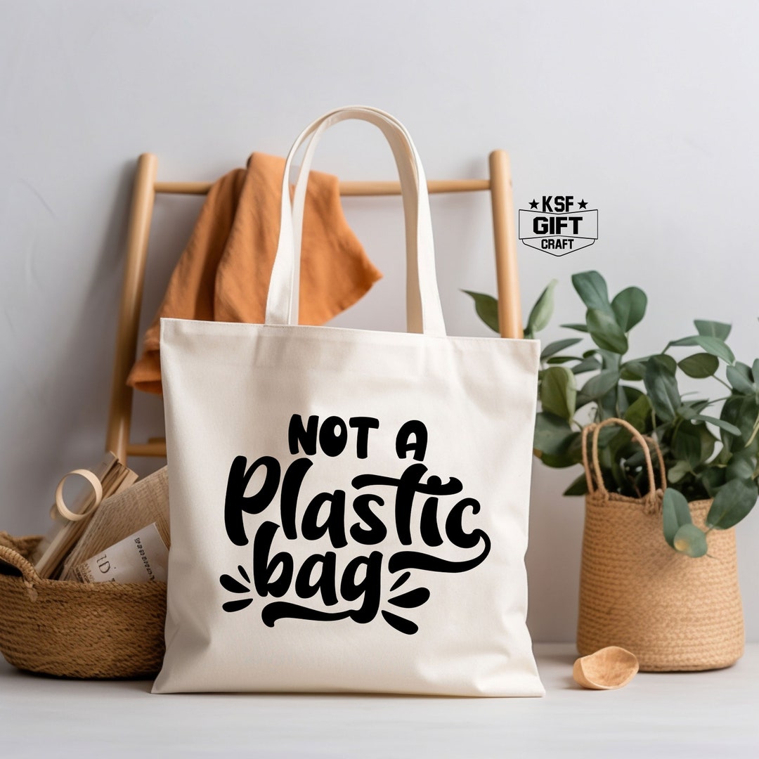 Not A Plastic Bag Tote Bag, Shopping Tote Bag, Sarcastic Gift, Eco ...