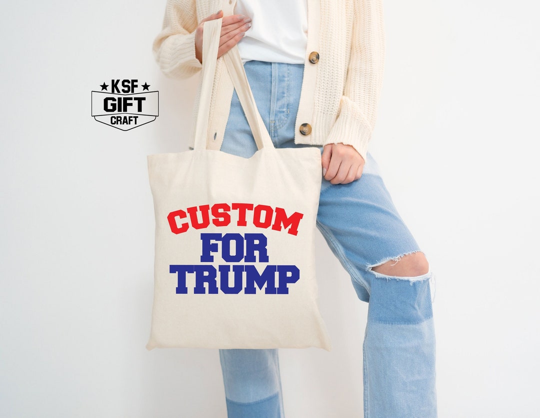 Custom for Trump Tote Bag, Donald Trump Tote Bag, 2024 Election Gifts ...