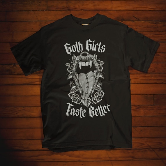 Goth Girls Taste Better Shirt Alt Women Men Dark Gothic | Etsy