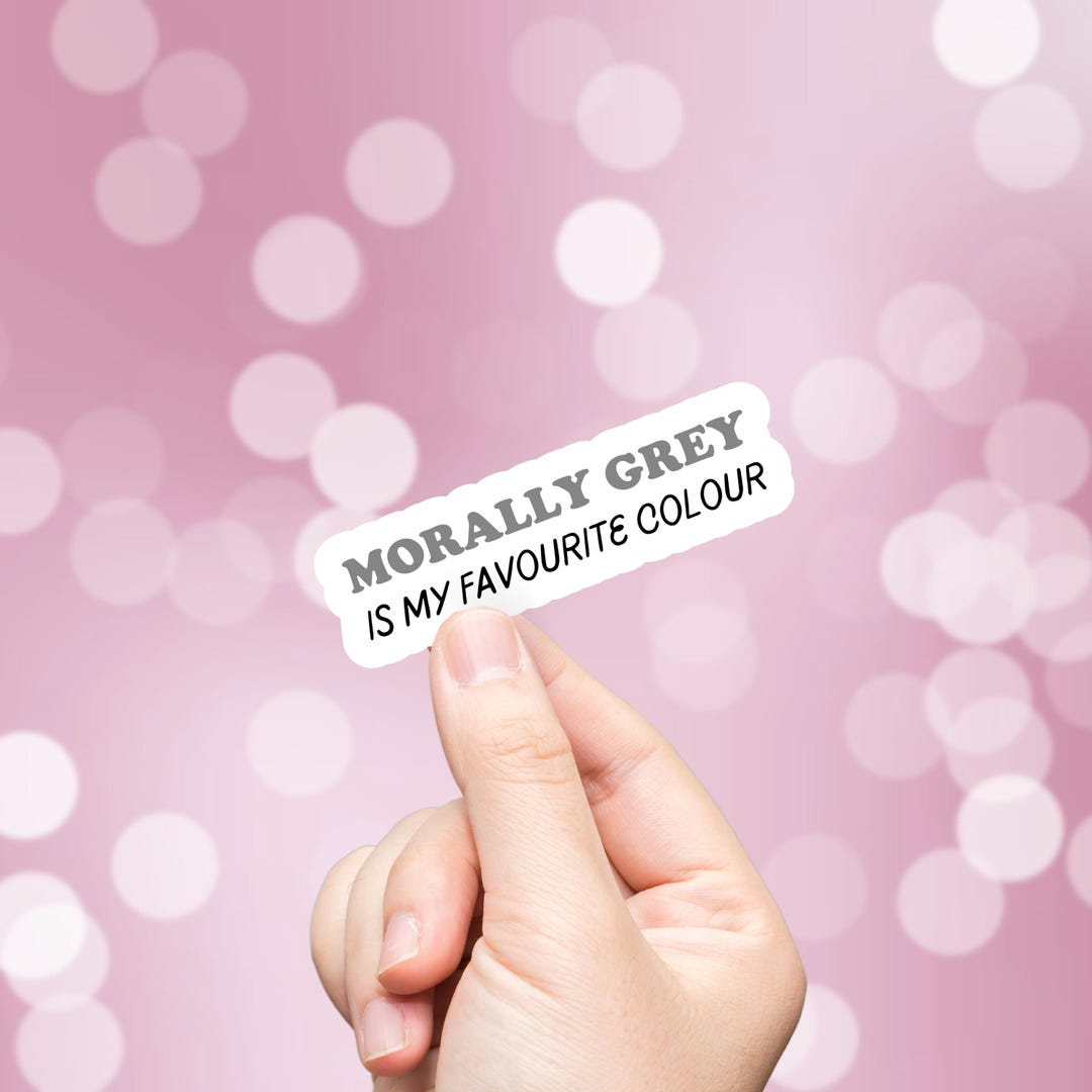 Morally Grey is My Favourite Colour Waterproof Sticker | Bookish ...