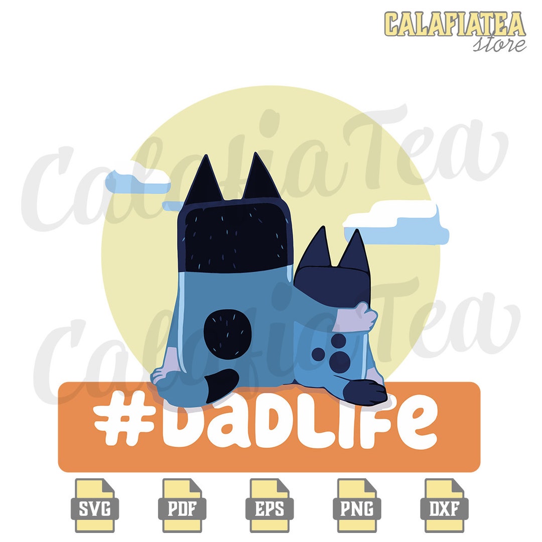 Bluey Dad Life SVG, Bluey Family Birthday SVG, Bluey Birthday Svg ...