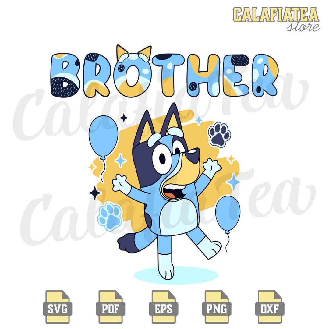 Bluey Brother SVG, Bluey Family Birthday SVG, Bluey Birthday Svg, Bluey ...