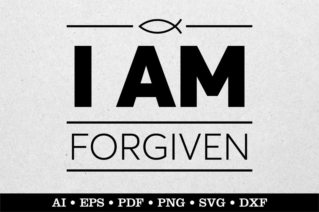 I Am Forgiven, Christian Quote Svg, Religious Svg, Faith Svg, Jesus Svg ...