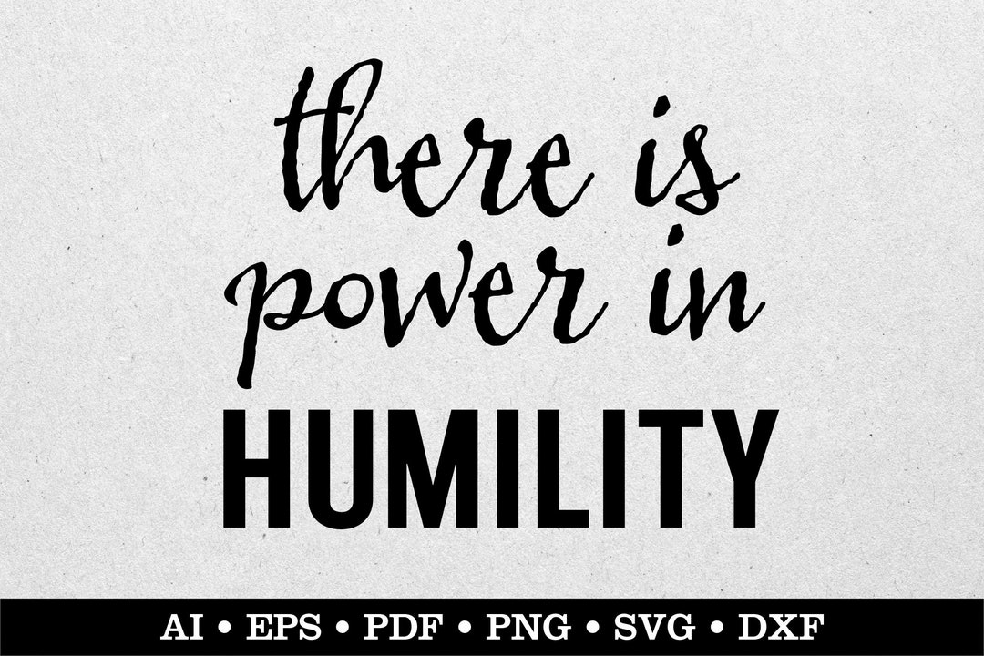 There is Power in Humility Svg, Positive Quote Svg, Inspirational Svg ...