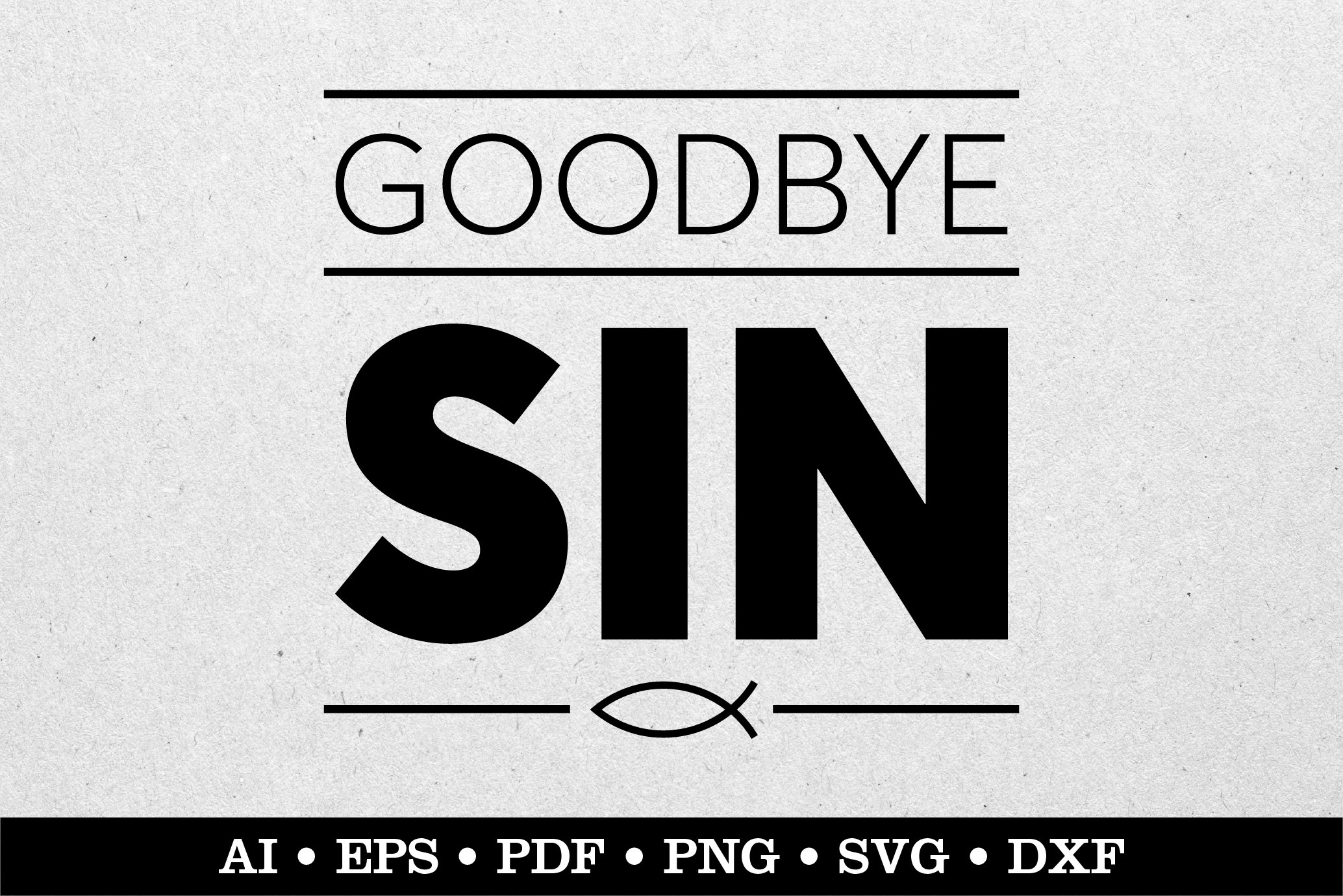 Goodbye Sin, Christian Quote Svg, Religious Svg, Faith Svg, Jesus Svg ...