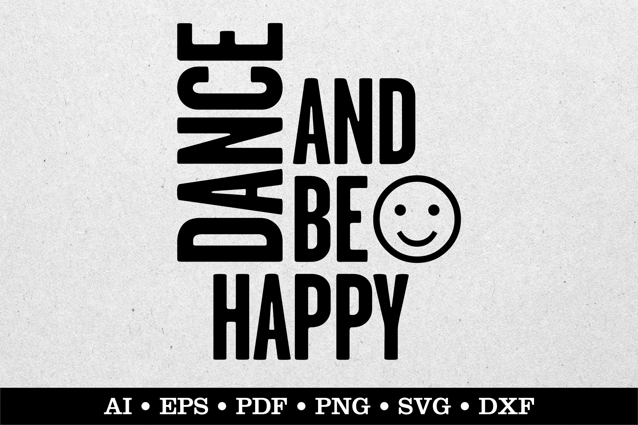 Dance and Be Happy Dance Svg Dancer Svg Dancing Svg Ai Eps - Etsy