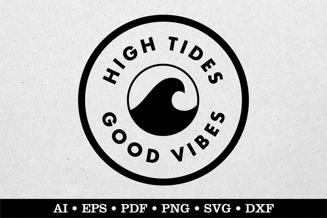 High Tides Good Vibes, Beach Svg, Summer Svg, Vacation Svg, Ai Eps Pdf ...
