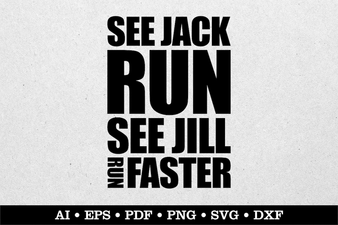 See Jack Run See Jill Run Faster, Run Svg, Running Svg, Runner Svg, Ai ...