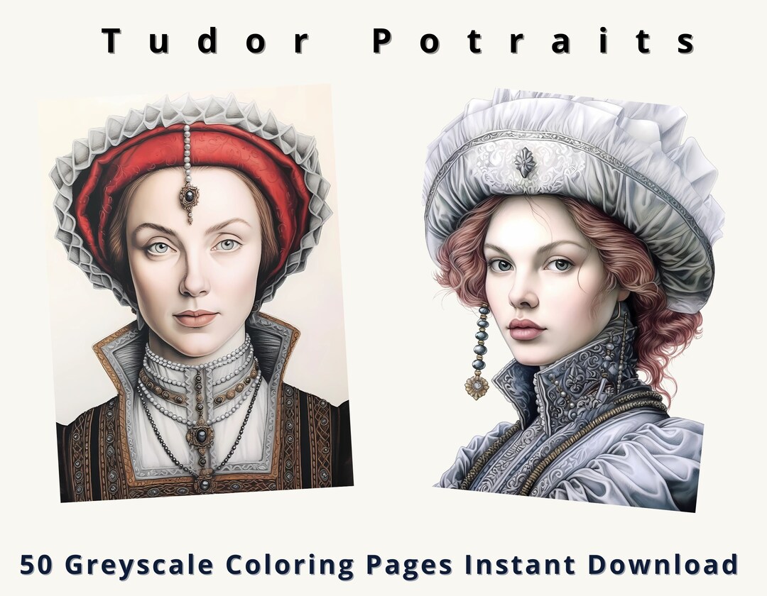 50 Tudor Portraits Greyscale Coloring Pages | Adult Coloring Book ...
