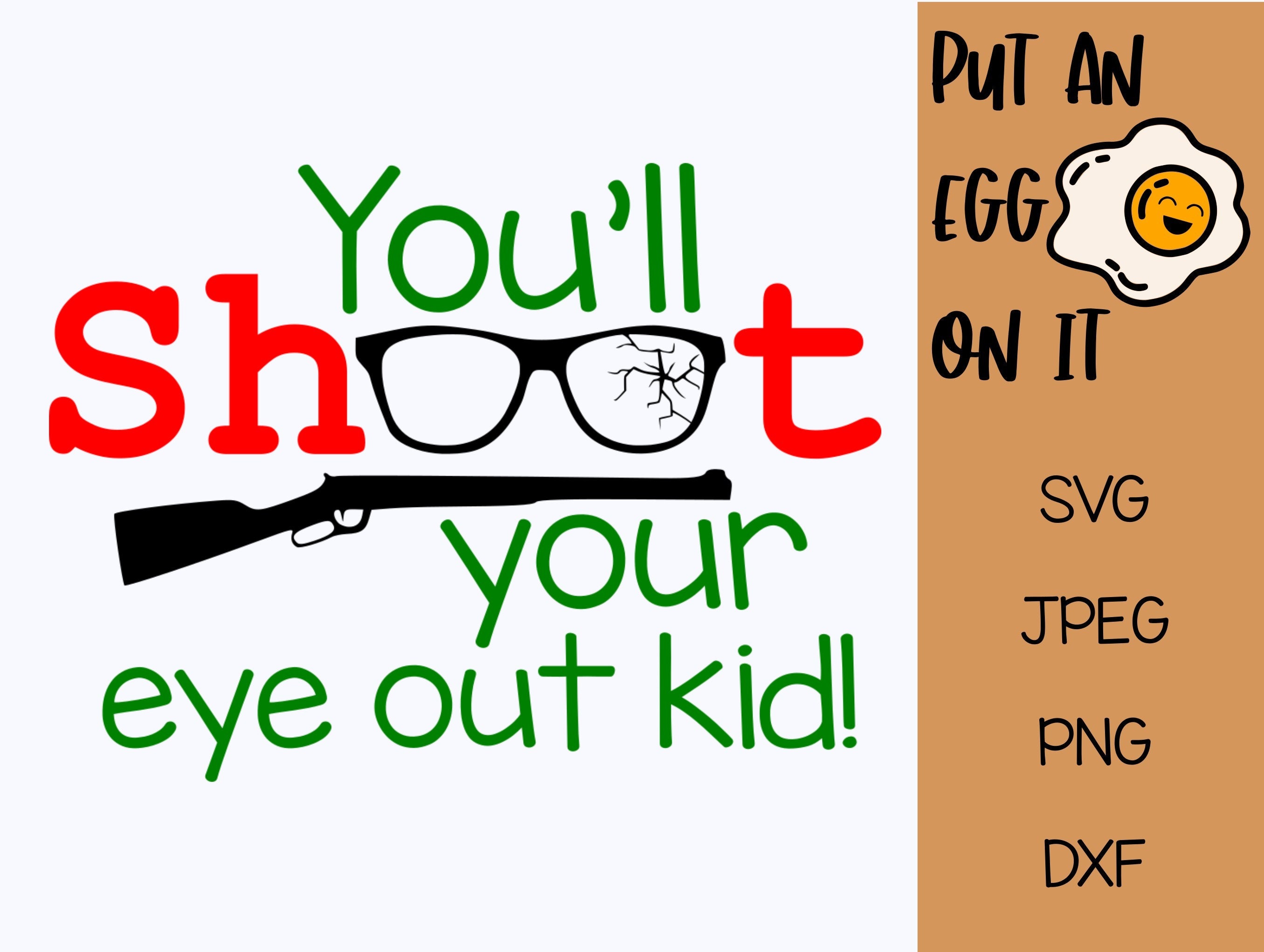 You'll Shoot Your Eye Out. Triple Dog Dare You. Deck the Harrs Fa Ra Ra ...