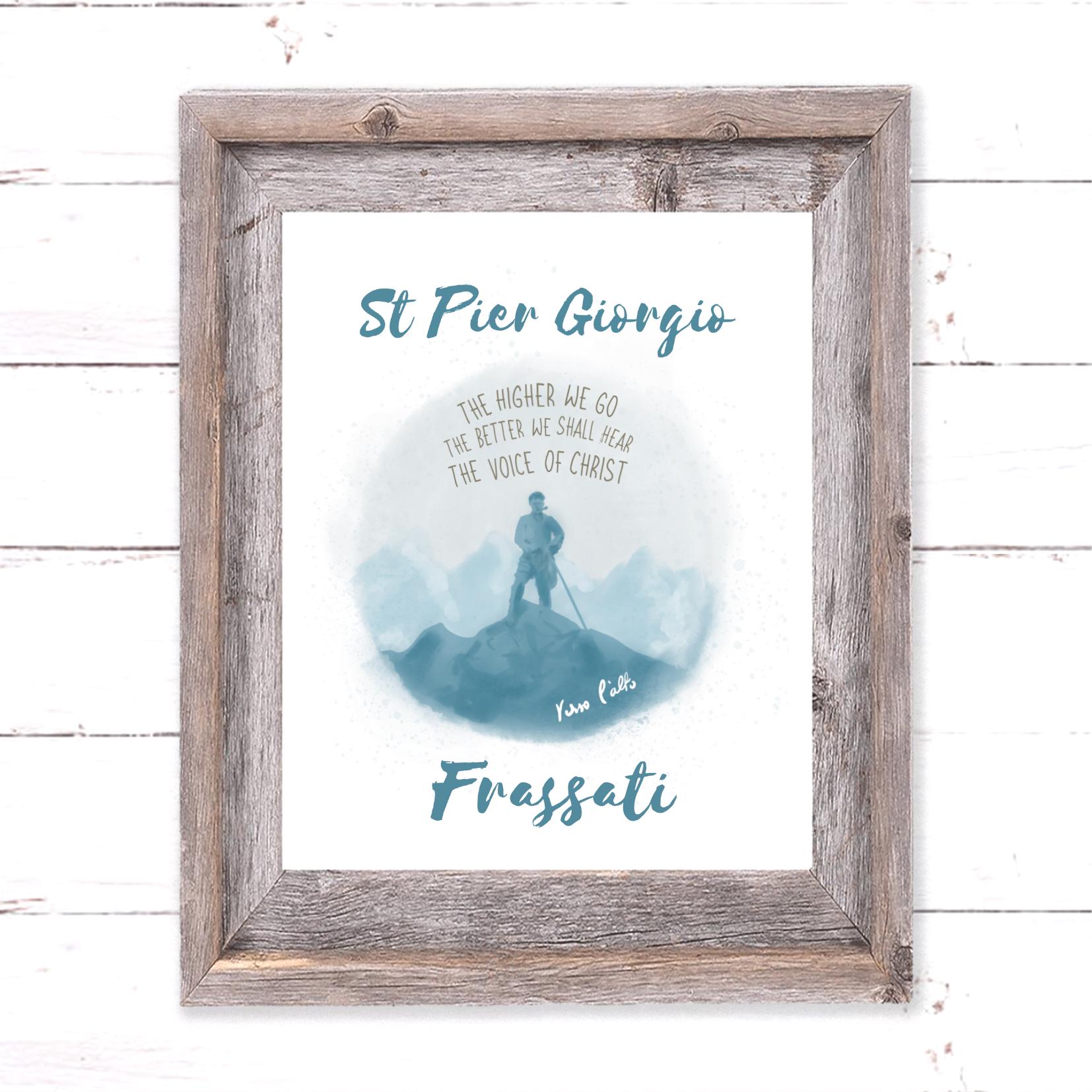 St Pier Giorgio Frassati Print | Verso L'alto Print | the Higher We Go ...