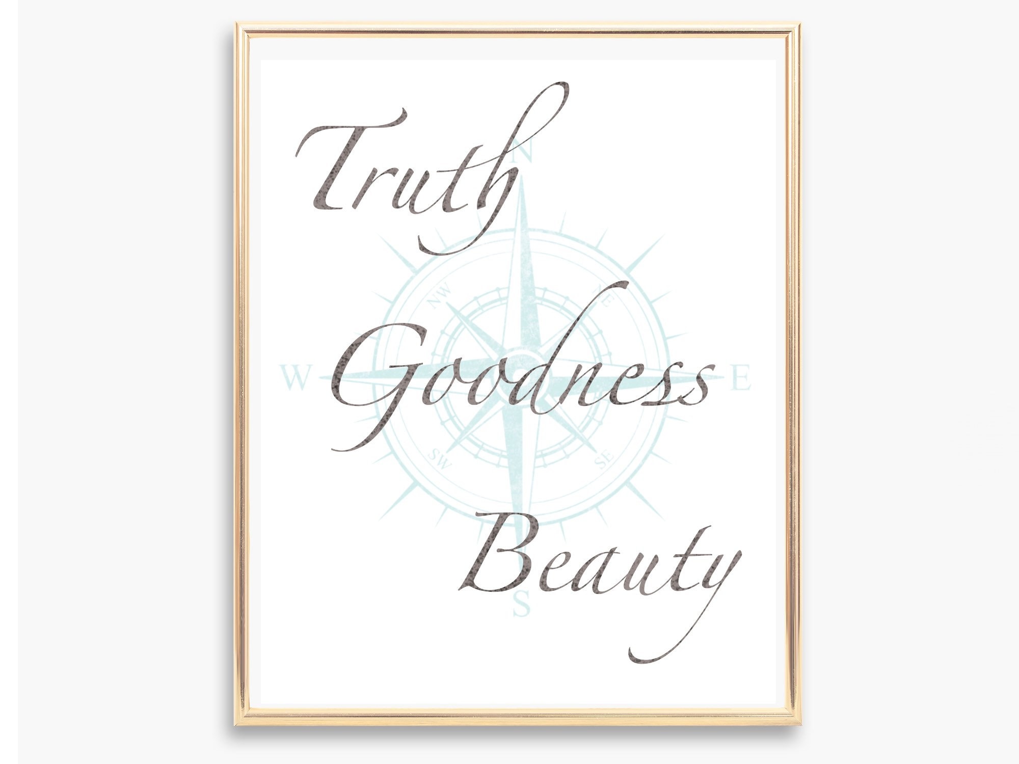 Truth Goodness and Beauty Print Internal Compass Art Transcendentals ...