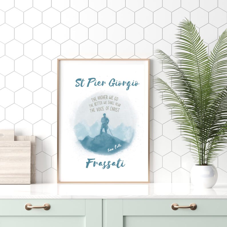 St Pier Giorgio Frassati Print | Verso L'alto Print | the Higher We Go ...