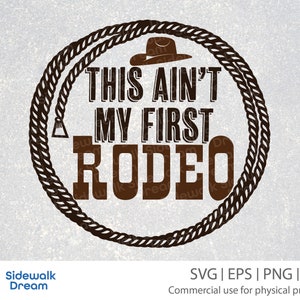 This Ain't My First Rodeo Svg Rodeo Svg Ain't My First Rodeo Svg Cowboy ...