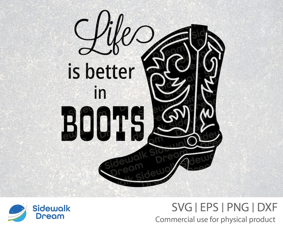Life is Better in Boots Quote Boots Svg Cowboy Boots Svg Cowboy Boots ...