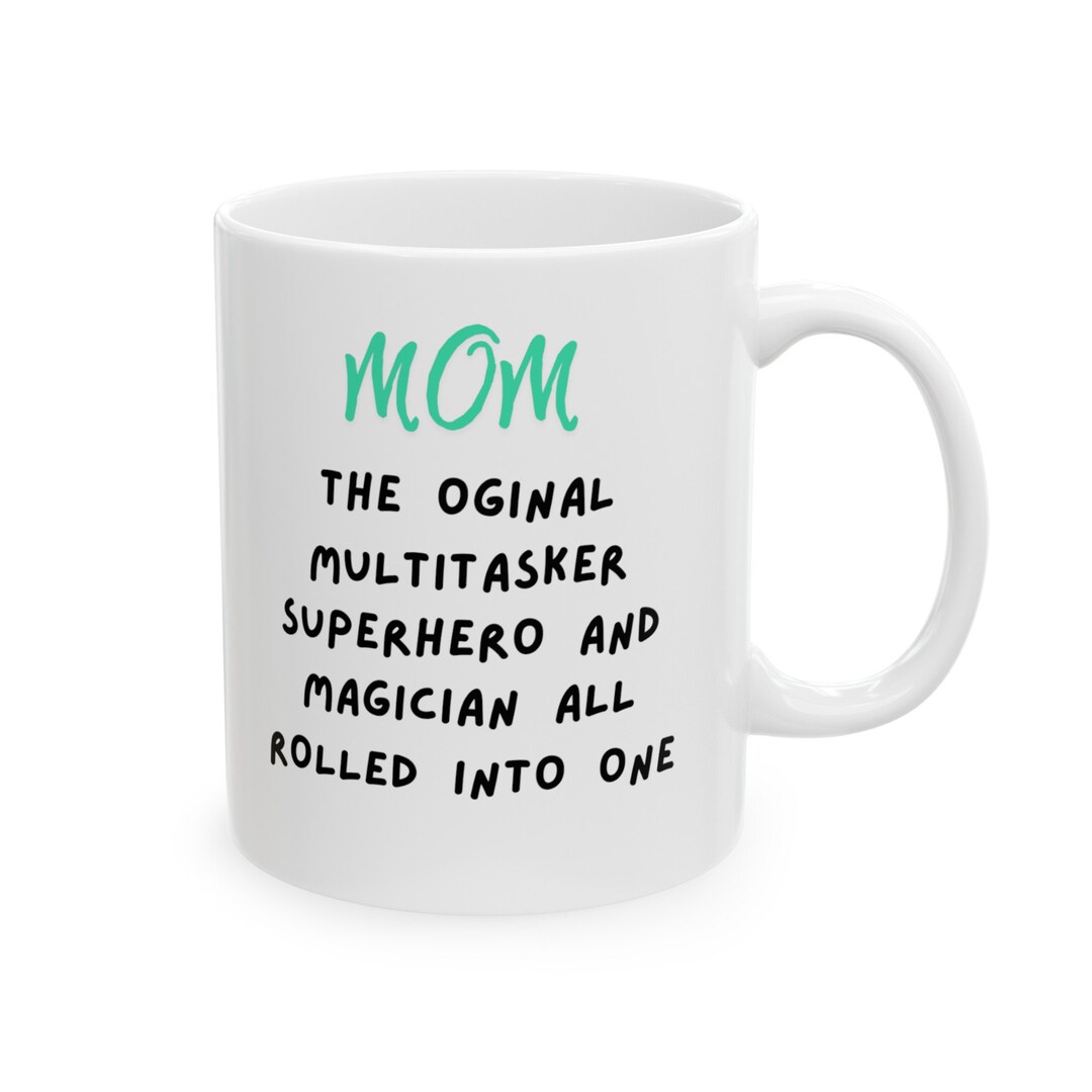 Mom the Original Multitasker,superhero and Magical All Rolled Into One ...