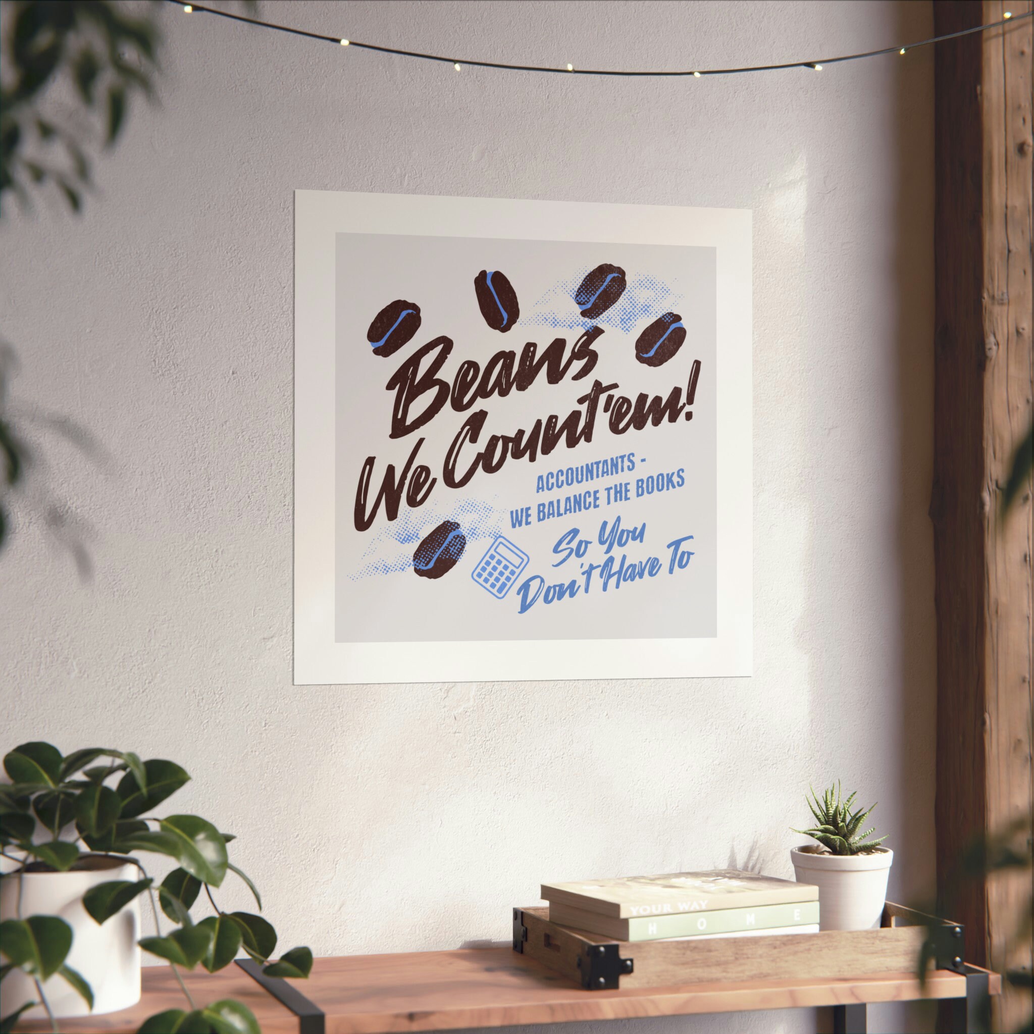 Funny Poster for Accountant Bean Counter Retort beans We Count Em Gift ...